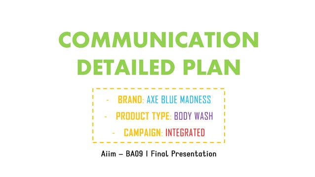 AXE-Communication Plan (Final Presentation) | PPT
