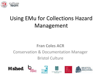 Collections Hazard Management using EMu | PPT