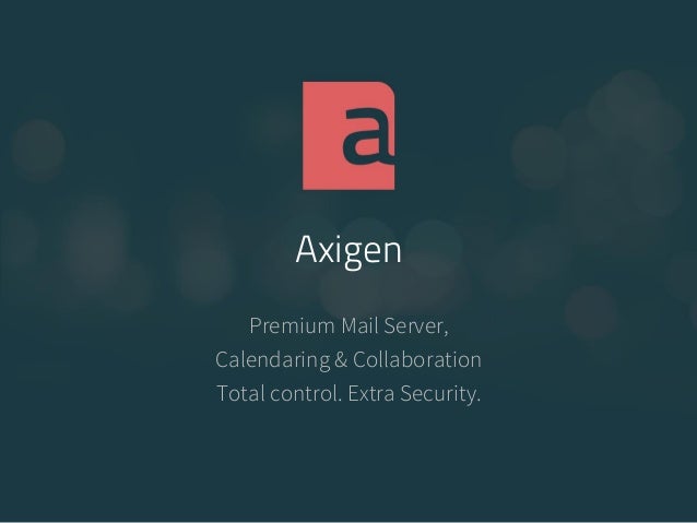 Axigen Mail Server, Calendaring & Collaboration SP Edition Overview