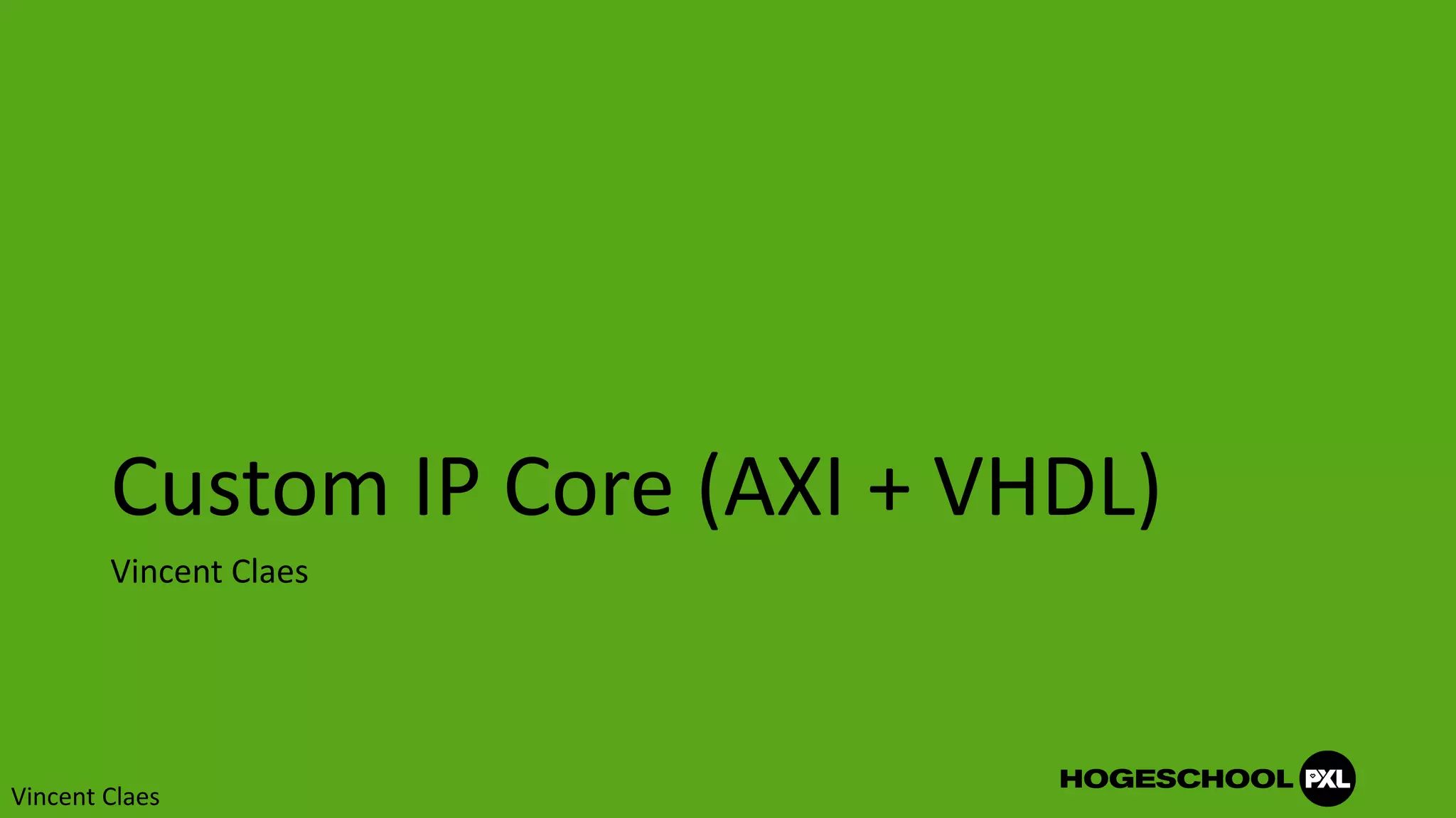 Integrating a custom AXI IP Core in Vivado for Xilinx Zynq FPGA based embedded systems | PPTX