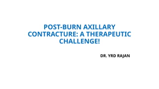 AXILLARY CONTRACTURES.pptx TRAPEZFLAP PLASTY | PPT