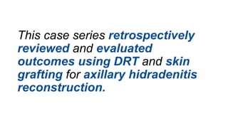 Axillary Hidradenitis Reconstruction Using a Dermal Regeneration ...
