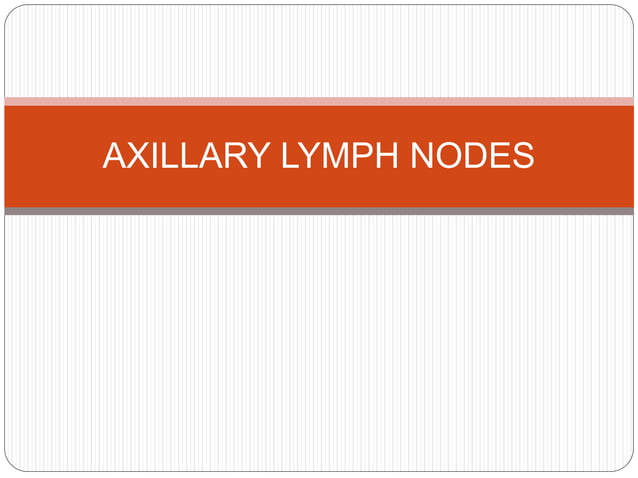 AXILLARY LYMPH NODES.pptx