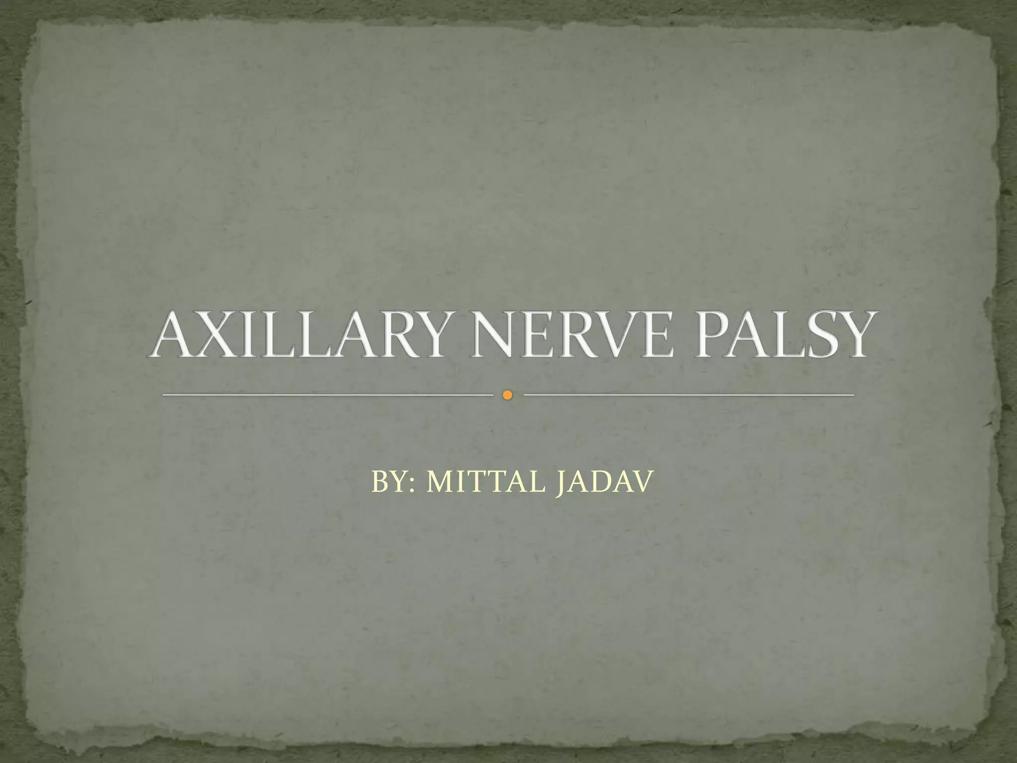 Axillary nerve palsy | PPTX