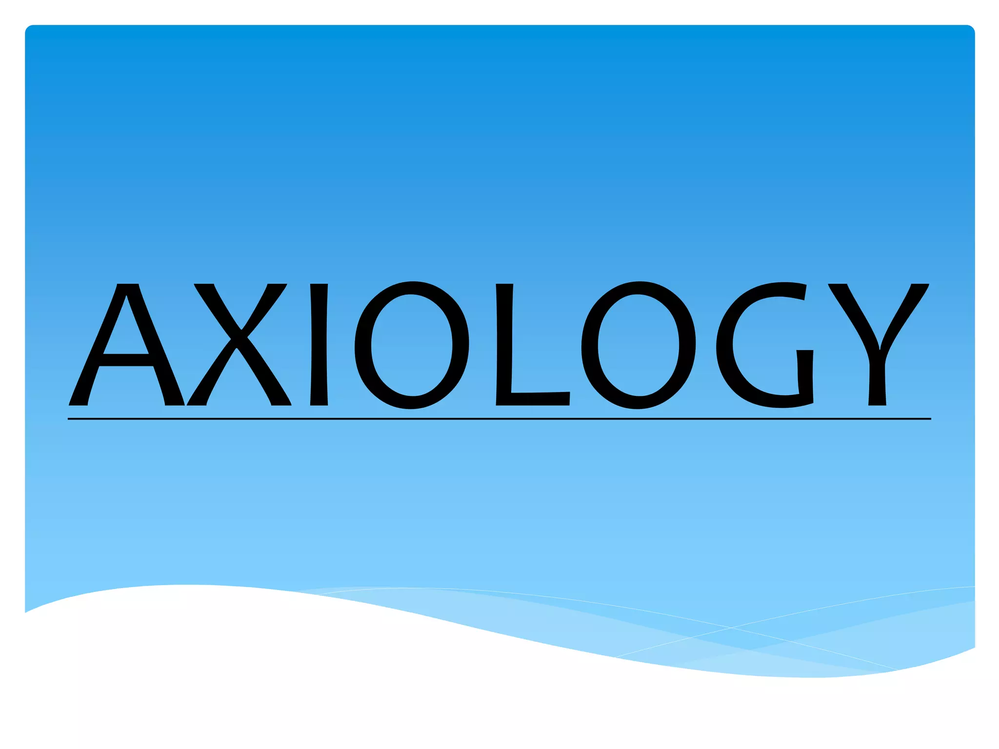 AXIOLOGY PPT.pptx