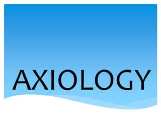 AXIOLOGY PPT.pptx