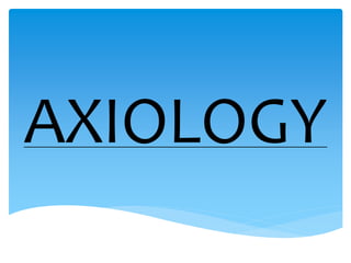 AXIOLOGY PPT.pptx