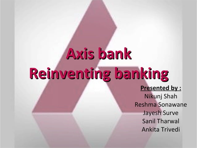 Axisbank 090918045310-phpapp01 | PPT