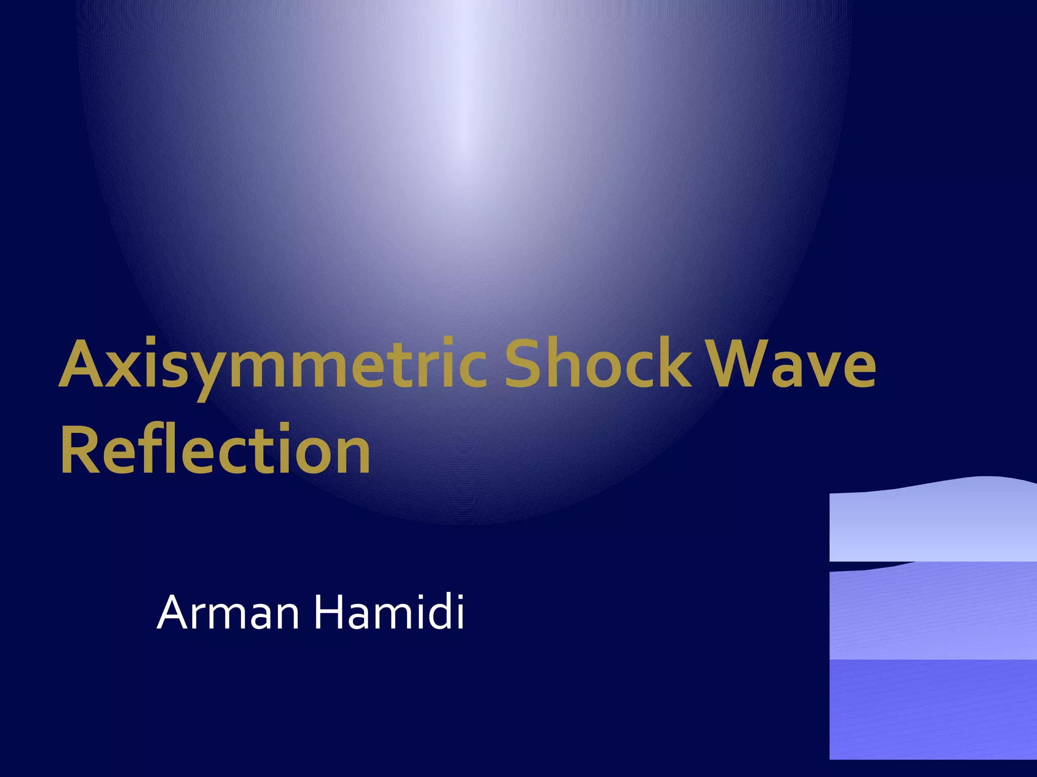 Axisymmetric shock wave reflection | PPT