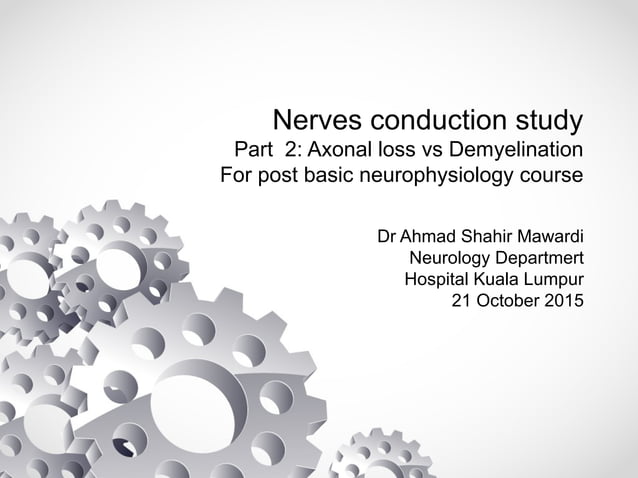 Nerves conduction study, Axonal loss vs Demyelination | PPT