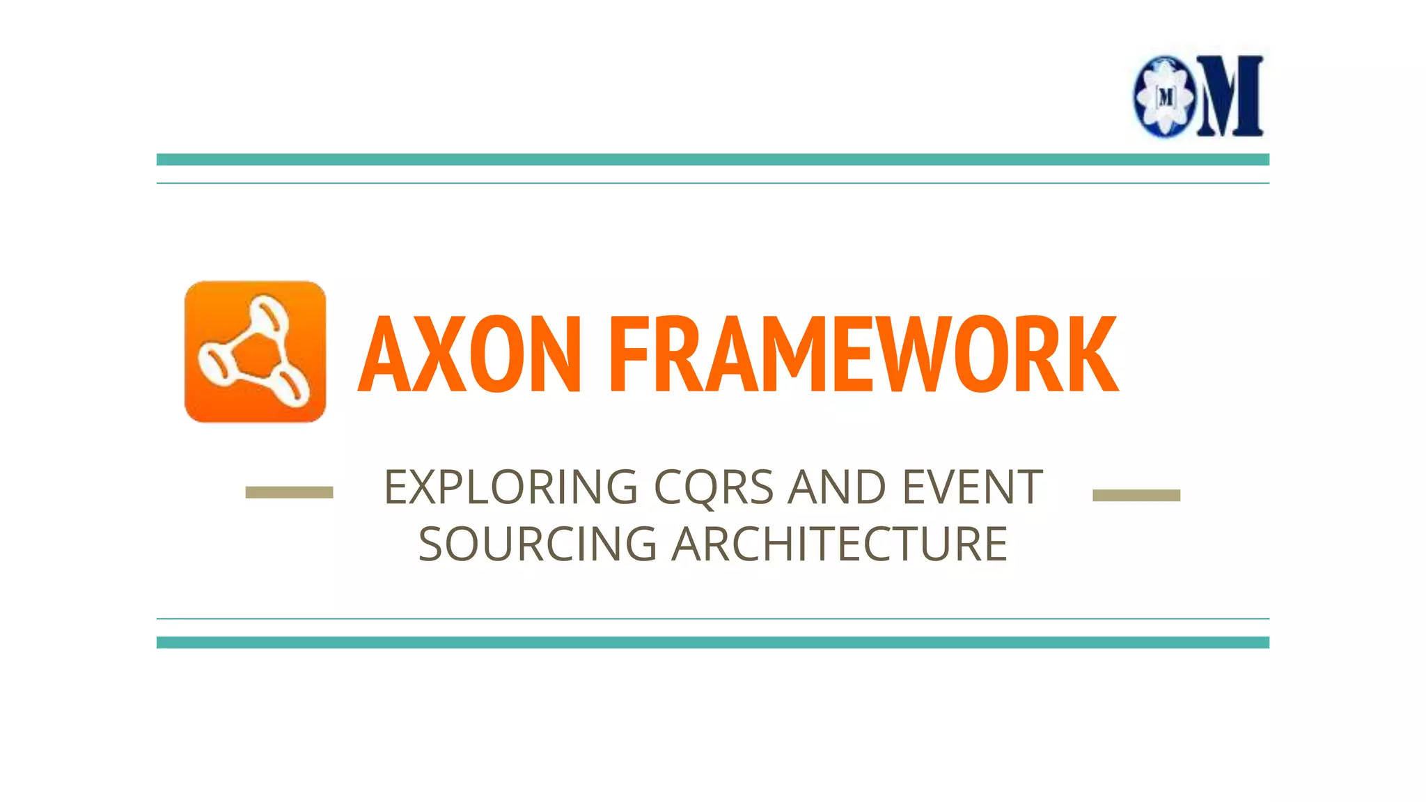 Axon Framework Exploring Cqrs And Event Sourcing Architecture Ppt