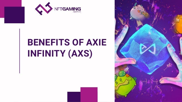 Axie Infinity (AXS) Benefits | PDF | Video Game Genres | Video Gaming