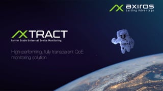 AXIROS | AXTRACT - Carrier Grade Universal Device Monitoring | PDF
