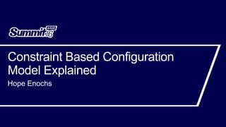 Constraint Based Configuration Model Explained | PPTX