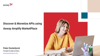 Discover & Monetize APIs using Axway Amplify MarketPlace | PPTX