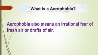 Aerophobia and its causes | PPT