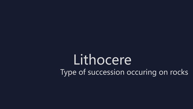 Succession(Hydrocere,lithocere,psammosere and heterotrophic succession ...