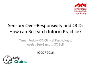 Ayelet Ben Sasson - Sensory Over-Responsivity and OCD | PPT