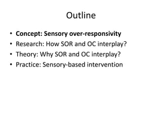Ayelet Ben Sasson - Sensory Over-Responsivity and OCD | PPT