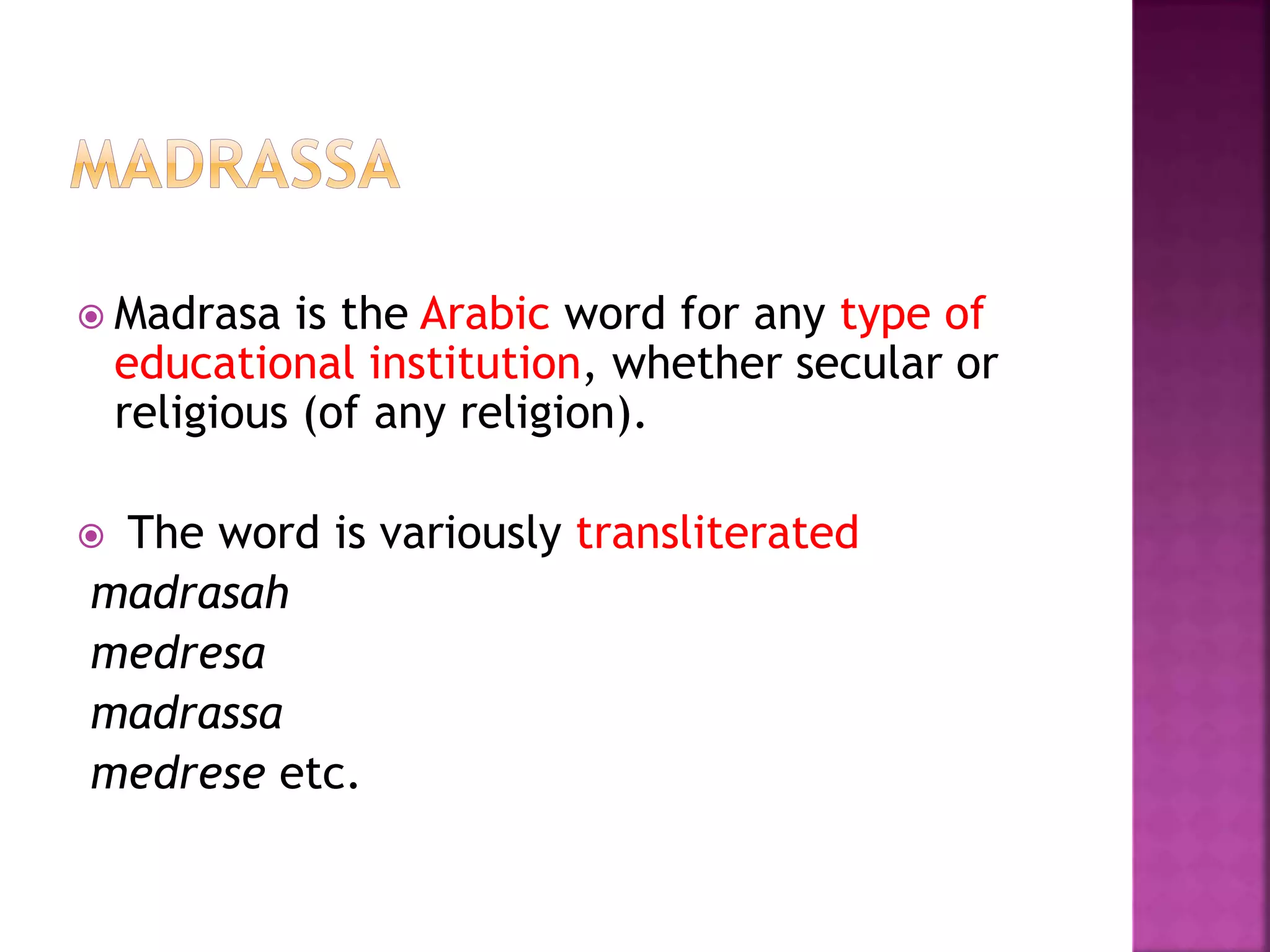 Madrassa : Origin Aims and Objective | PPTX