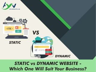 STATIC vs DYNAMIC WEBSITE - Which One Will Suit Your Business? | PPT
