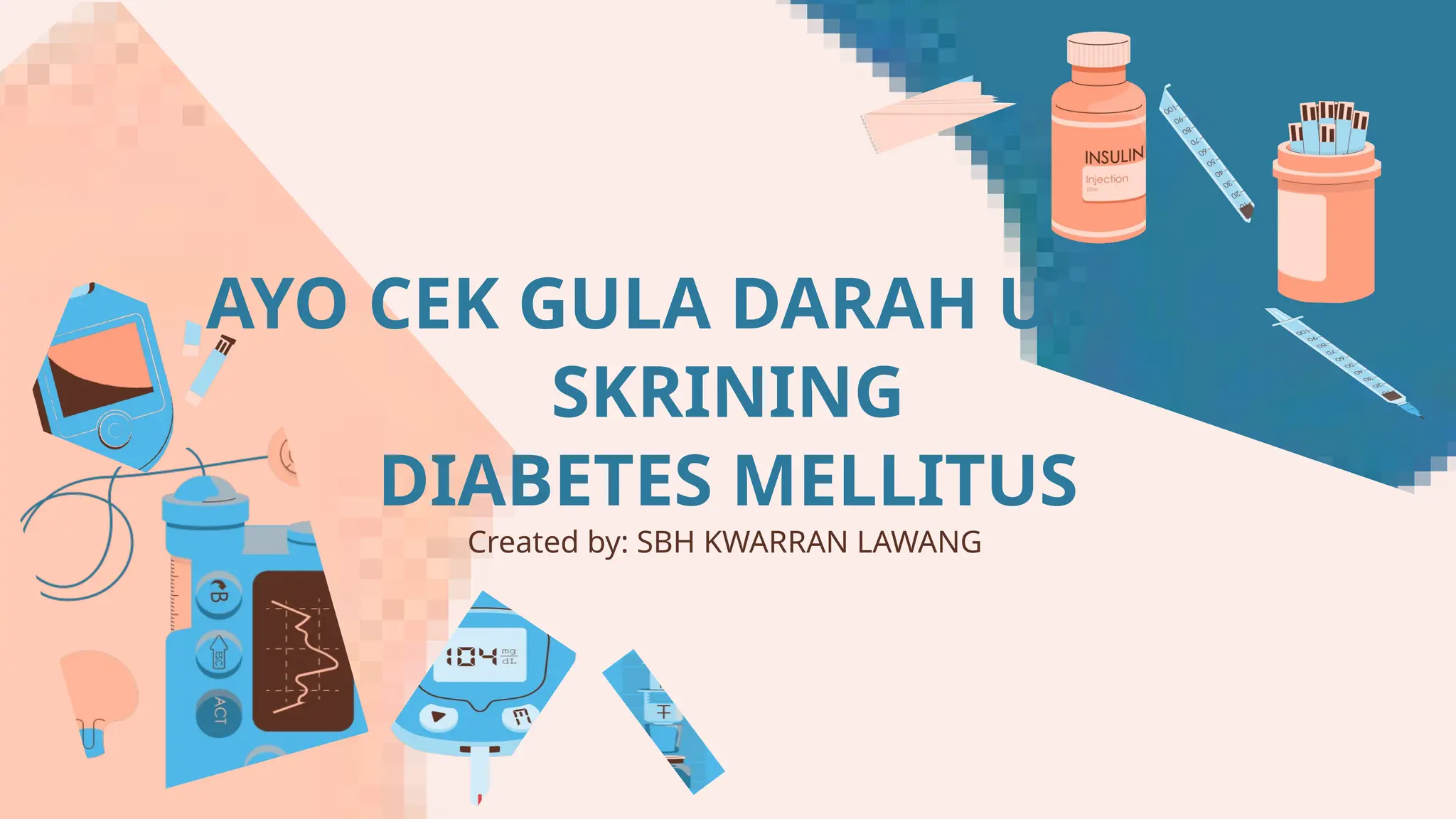 AYO CEK GULA DARAH UNTUK SKRINING DIABETES MELLITUS.pptx