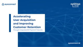 apidays LIVE Jakarta - Accelerating user acquisition and improving ...