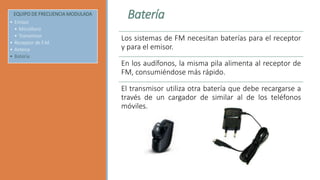 AYUDAS TÉCNICAS. SISTEMA DE FRECUENCIA MODULADA | PPTX