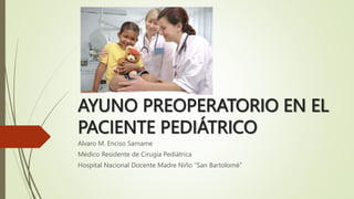 AYUNO PREOPERATORIO EN EL PACIENTE PEDIÁTRICO.pptx