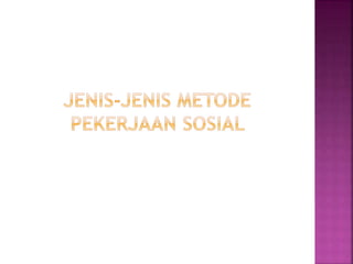 Metode Bimbingan Sosial dalam Pekerjaan sosial | PPTX