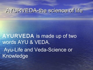 Ayurveda the science of life | PPT