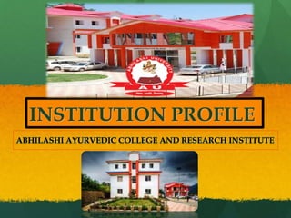 Ayurveda institution profile of Abhilashi University | PPT