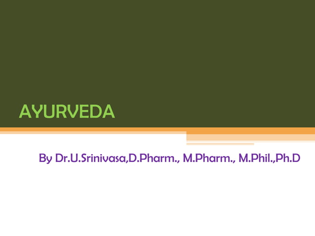 Ayurveda ,homeopathy, unani medicine by Dr.U.Srinivasa, Professor and Head, Srinivas college of ...