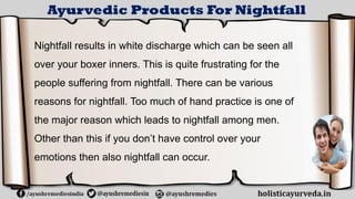 Do Ayurvedic Products Provide Effective Treatment for Nightfall Problem ...