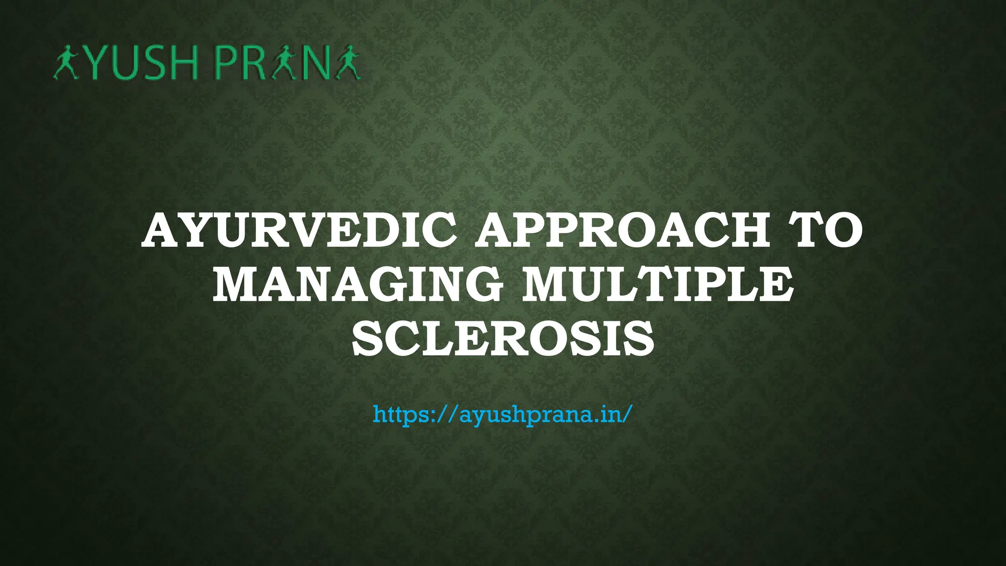 Ayurvedic Approach to Managing Multiple Sclerosis | PPTX