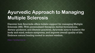 Ayurvedic Approach to Managing Multiple Sclerosis | PPTX