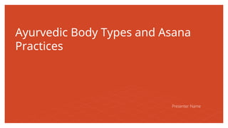 Ayurvedic body types and asana practices | PDF