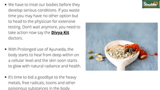 Ayurvedic divya kit | PPT