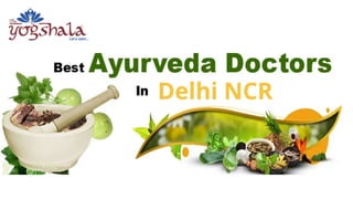Ayurvedic Doctor Consultation In Delhi NCR. | PPT