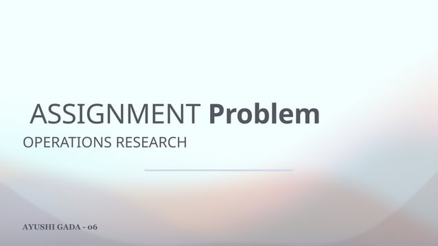 Operations Research assignment problem ayushi | PPT