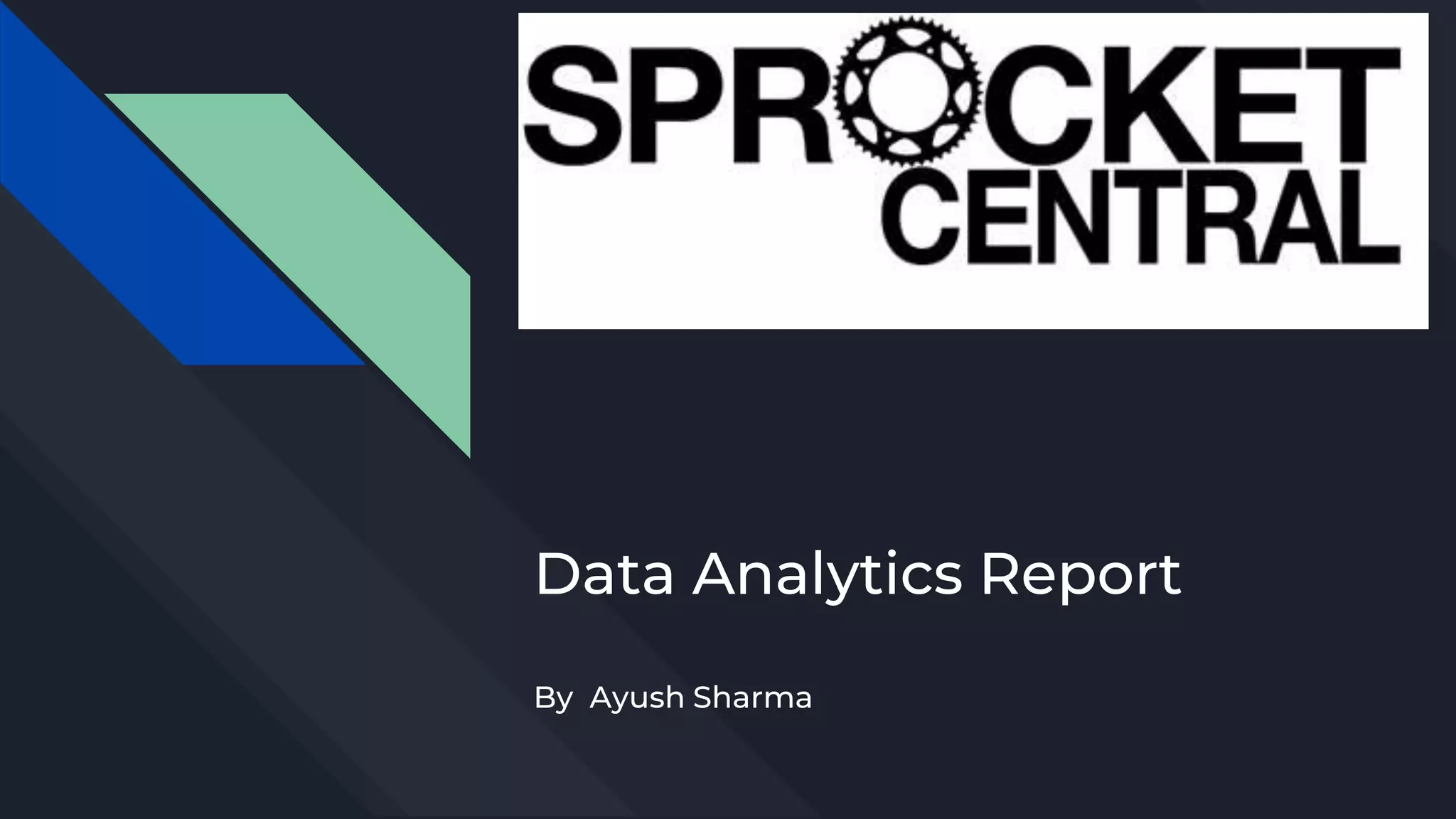 Ayush sharma ,sprocket central report ppt | PPTX