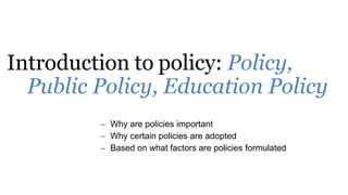 Azam 2 lecture 1june Introduction to policy ppt.pptx