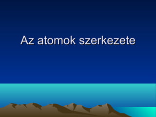 Az atomok szerkezete | PPS
