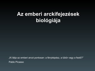 Az emberi arckifejezések biológiája | PPS
