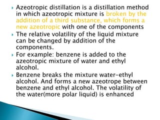 Azeotropic and extractive distillation | PPTX