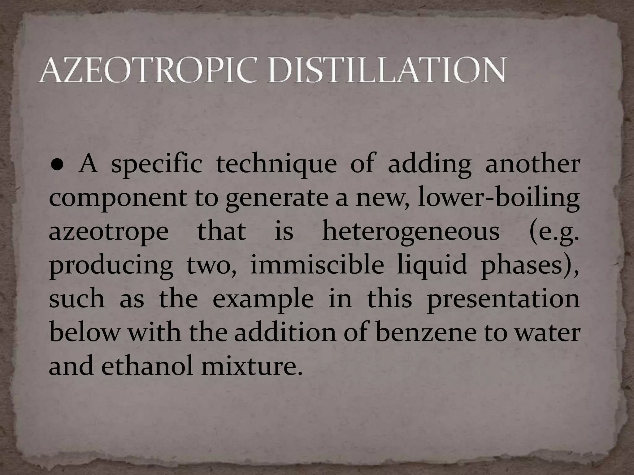 Azeotropic and extractive distillation ppt 1 | PPTX