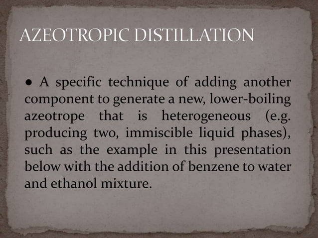 Azeotropic and extractive distillation ppt 1 | PPTX | Chemistry | Science