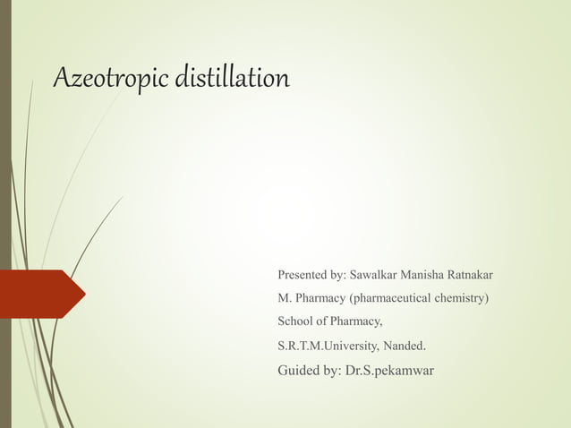 Azeotropic distillation | PPTX