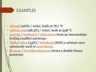 Azeotropic distillation | PPTX