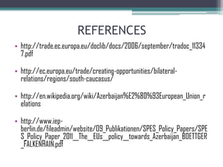 Azerbaijan and european union | PPTX